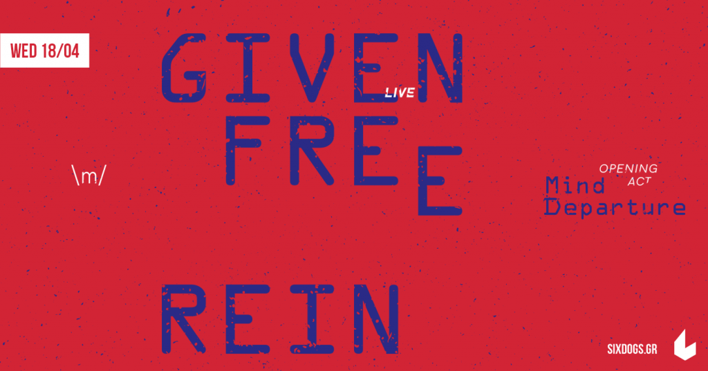 GIVEN FREE REIN w/ MIND DEPARTURE Live at six d.o.g.s. 18/04/18